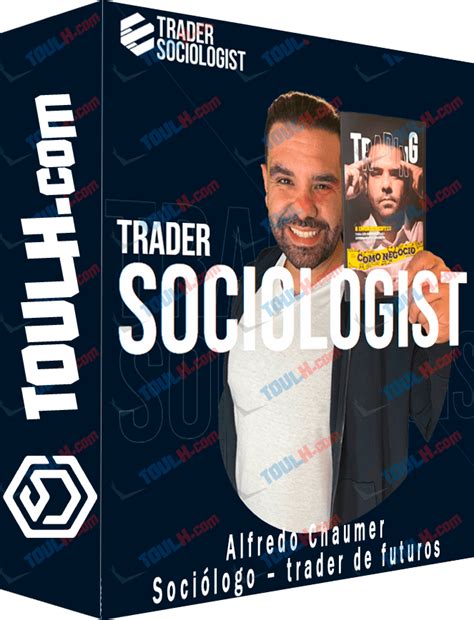 Curso Trader Sociologist Alfredo Chaumer ⋆ Toulh