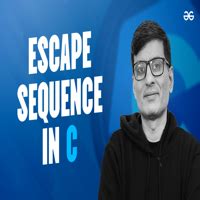 Escape Sequence In C GeeksforGeeks Videos