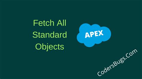Fetch All Standard Salesforce Objects In Apex Codersbugscom