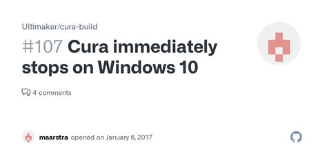 Cura Immediately Stops On Windows 10 · Issue 107 · Ultimakercura
