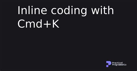 Inline Coding With Cmd K