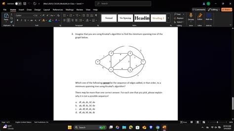 4 Imagine That You Are Using Kruskals Algorithm To Find The Minimum Spanning Tree Of The Graph