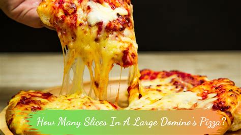 How Many Slices In A Large Dominos Pizza