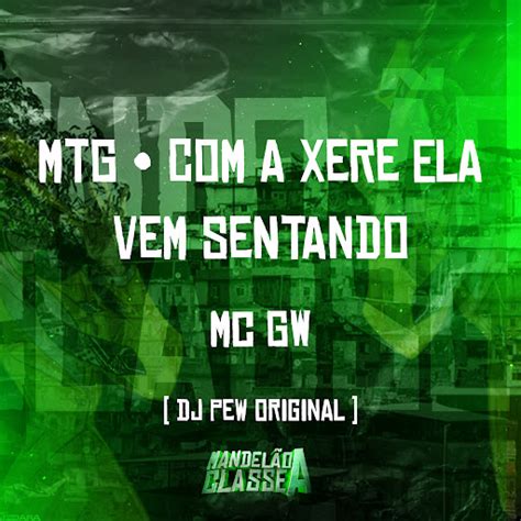 Mtg A Xere Ela Vem Sentando YouTube Music