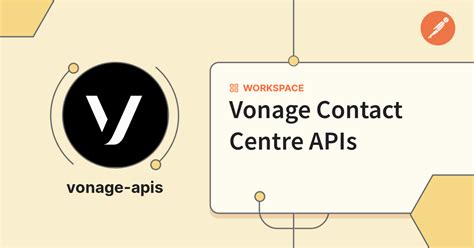 Vonage Contact Centre Apis Postman Api Network