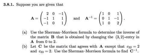 Suppose You Are Given That Use The Sherman Morrison