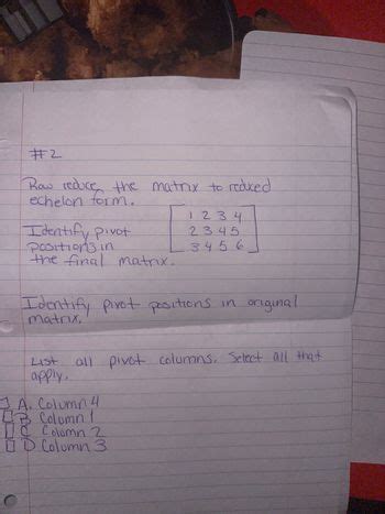 Answered Row Reduce The Matrix To Reduced Echelon Form Identify