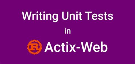 How To Write Unit Tests For Your Rust API 2025