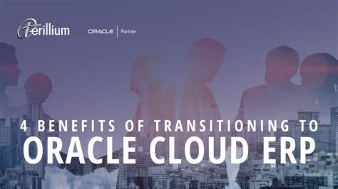 4 Benefits Of Transitioning To Oracle Cloud ERP Terillium