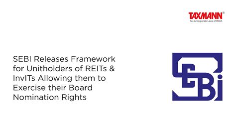 SEBI Releases Framework For Unitholders Of REITs InvITs Allowing Them To Exercise Their Board