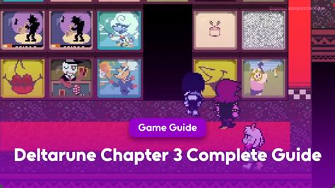 Deltarune Chapter 3 Complete Guide Your Ultimate 100 Walkthrough