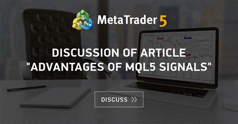 Discussion Of Article Advantages Of Mql5 Signals How To Making