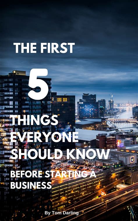 The First Five Things Everyone Should Know Before Starting A Business