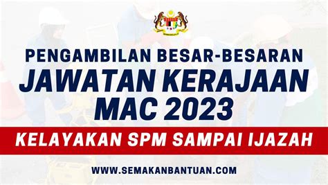 Pengambilan Besar Besaran Jawatan Kerajaan Bagi Mac 2023 Kelayakan