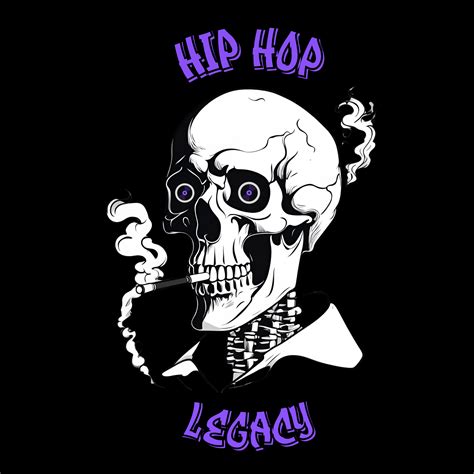 Hip Hop Legacy Hip Hop Legacy