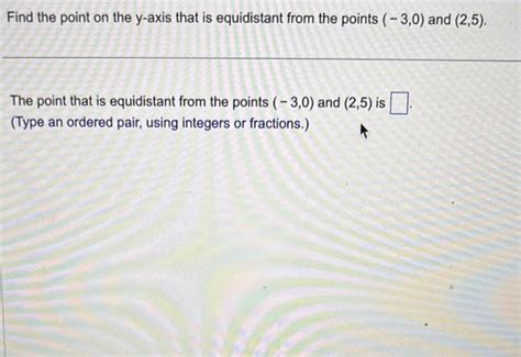 Solved Find The Point On The Y Axis Equidistant From Points