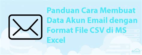 Panduan Cara Membuat Data Akun Email Dengan Format File Csv Di Ms Excel Tutorial Dicloud
