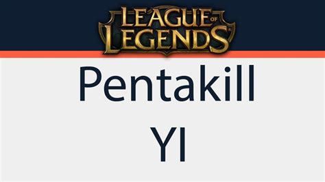 Master Yi Pentakill Youtube