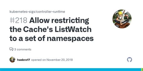 Allow Restricting The Cache S Listwatch To A Set Of Namespaces Issue Kubernetes Sigs