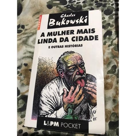 A Mulher Mais Linda Da Cidade Charles Bukowski Shopee Brasil