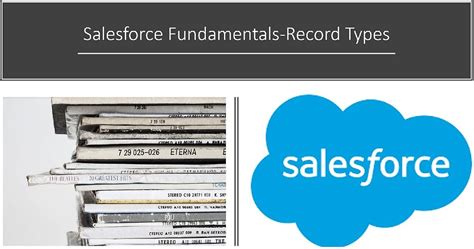 A Step By Step Guide How To Create Records Type For Custom Objects In Salesforce