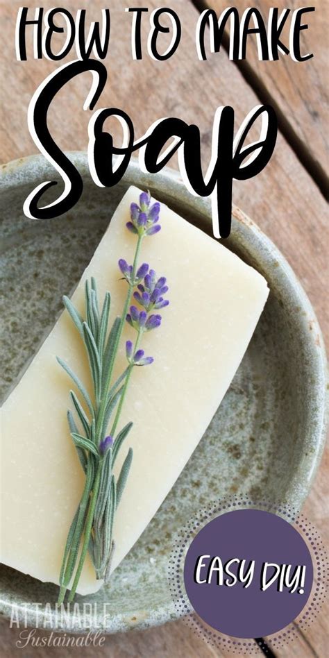 Want To Learn How To Make Soap At Home It S Not Nearly As Difficult As You Might Be Imagining