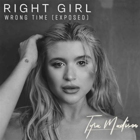 Stream Right Girl Wrong Time Exposed By Tyra Madison Listen Online