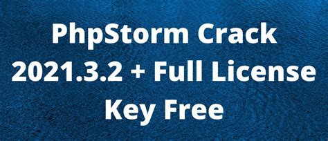PhpStorm Crack 2021 3 2 Full License Key Free Index Article
