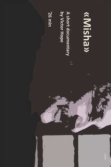 ‎Misha (2020) directed by Victor Sumenkov • Film + cast • Letterboxd