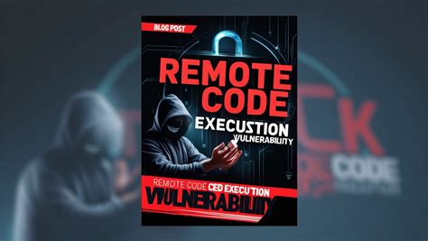 Remote Code Execution Vulnerability Shocking Facts You Must Know