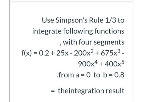 Solved Use Simpsons Rule 13 To Integrate Following