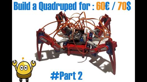 How To Build A Quadruped Robot For 60€ 70 Using Arduino Part 2