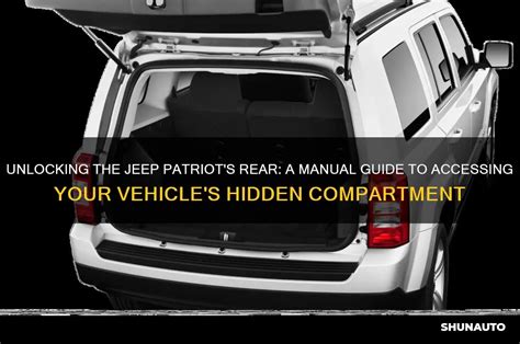 Unlocking The Jeep Patriots Rear A Manual Guide To Accessing Your