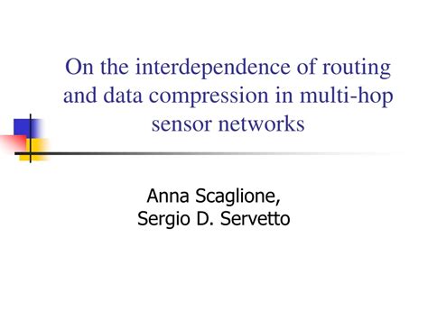 Ppt On The Interdependence Of Routing And Data Compression In Multi Hop Sensor Networks