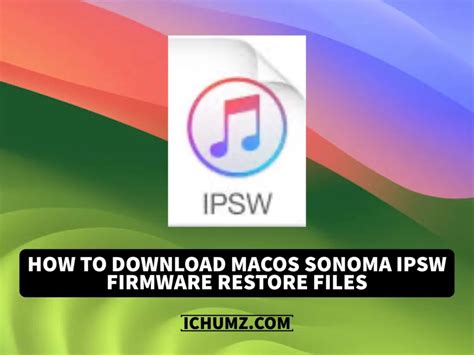 How To Download Macos Sonoma Ipsw Firmware Restore Files Ichumz