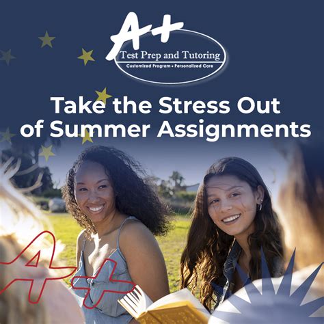 Take The Stress Out Of Summer Assignments A Test Prep And Tutoring