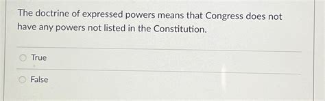 Solved The Doctrine Of Expressed Powers Means That Congress