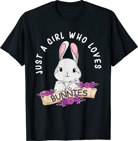 Just A Girl Who Loves Bunnies Rabbit T For Women T Shirt Men Buy T
