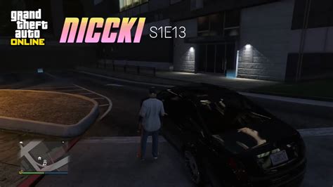 Niccki Gtao S1e13 Youtube
