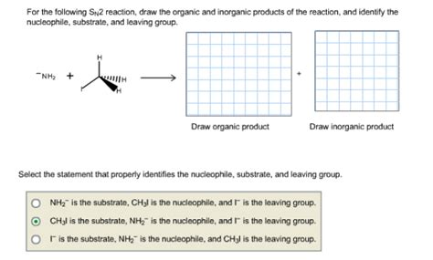 Solved For the following SN2 reaction, draw the organic and | Chegg.com