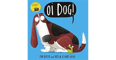 Oi Dog By Kes Gray — Reviews Discussion Bookclubs Lists