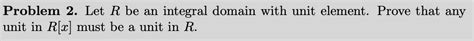 solved let r be an integral domain with unit element prove