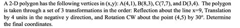 Solved A 2 D Polygon Has The Following Vertices In Xy