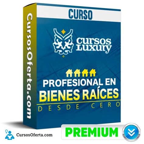 Curso Profesional En Bienes Raices Desde Cero Luxury DESCARGAR