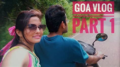 Goa Vlog Goa Trip 2019 Part 1 Exploring North Goa Water