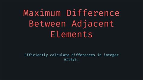 Find The Maximum Difference Between Adjacent Elements Youtube