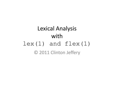 Ppt Lexical Analysis With Lex 1 And Flex1 Powerpoint Presentation