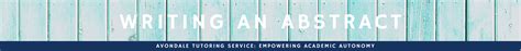 Writing An Abstract Learning Advisor Service Libguides At Avondale University
