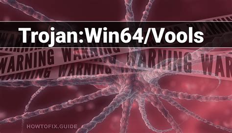 Trojanwin64vools Vools Trojan — Virus Removal Guide