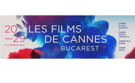 Festivalul Les Films de Cannes à Bucarest va avea loc între și octombrie de